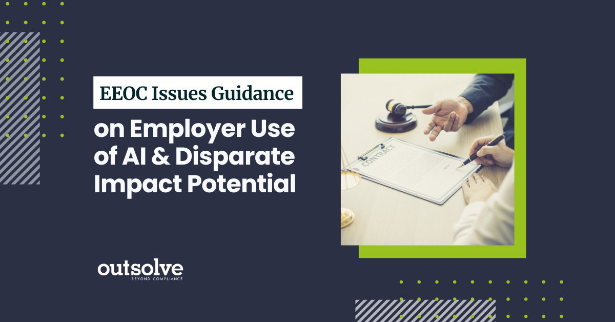 EEOC Issues Guidance on Employer Use of AI and Disparate Impact Potential | OutSolve Blog